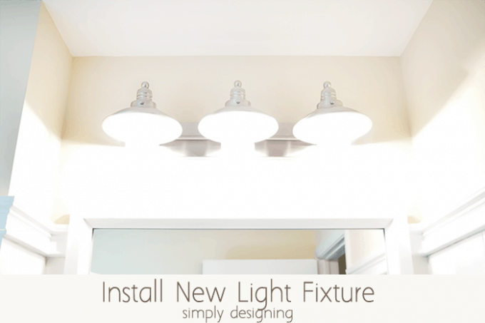 Install a New Bathroom Light Fixture | Simply Designing with Ashley