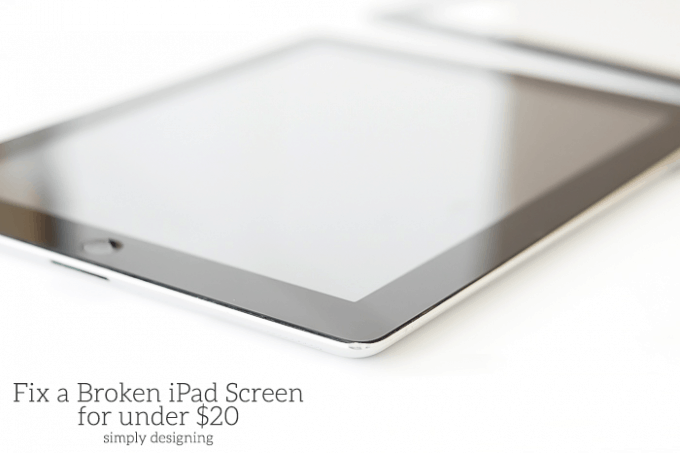 Fix a Broken iPad Screen for under $20 right now | Simply Designing ...