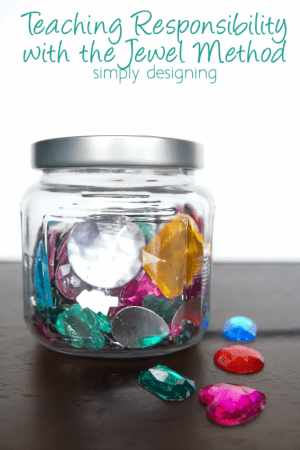 Teaching Responsibility with the Jewel Method | Simply Designing with ...