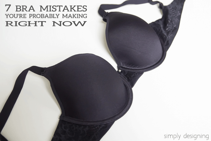 7 Bra Mistakes You're Probably Making Right Now | Simply Designing with Ashley